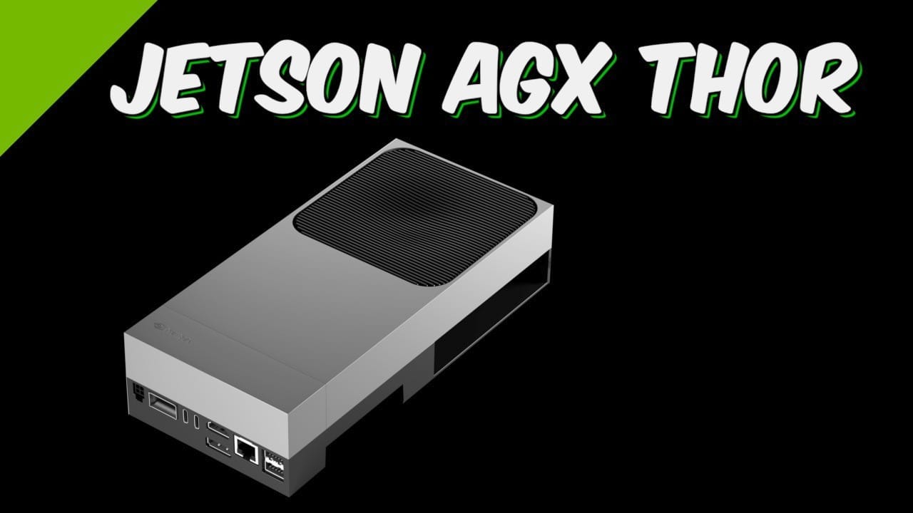 NVIDIA Jetson AGX Thor - The new King of Embedded! - JetsonHacks